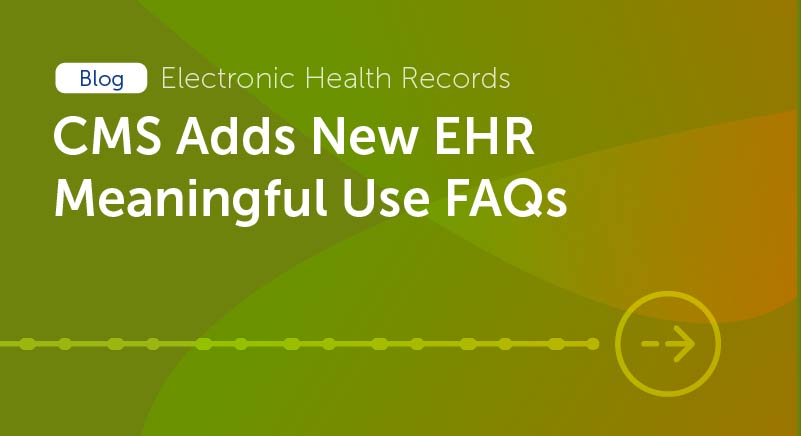 CMS Adds New EHR Meaningful Use FAQs - Healthcare Data Management ...