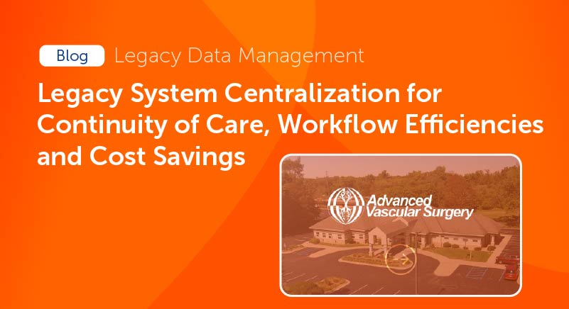 Legacy System Centralization for Continuity of Care, Workflow ...