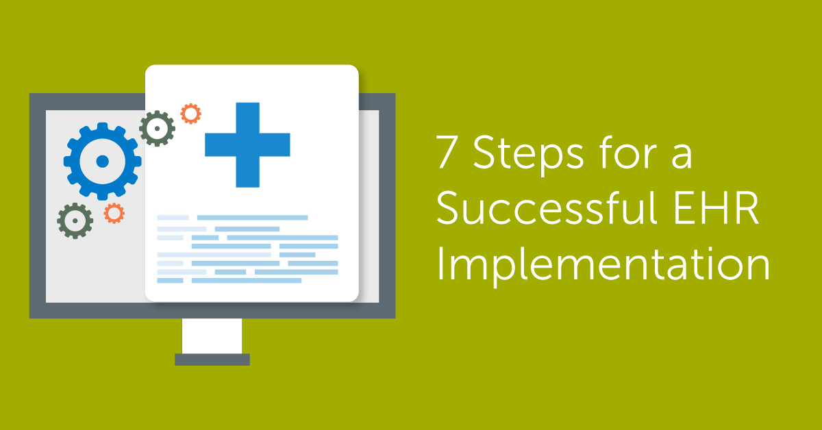 Seven Steps for a Successful EHR Implementation - Healthcare Data ... Seven Steps for a Successful EHR Implementation - Healthcare Data ...